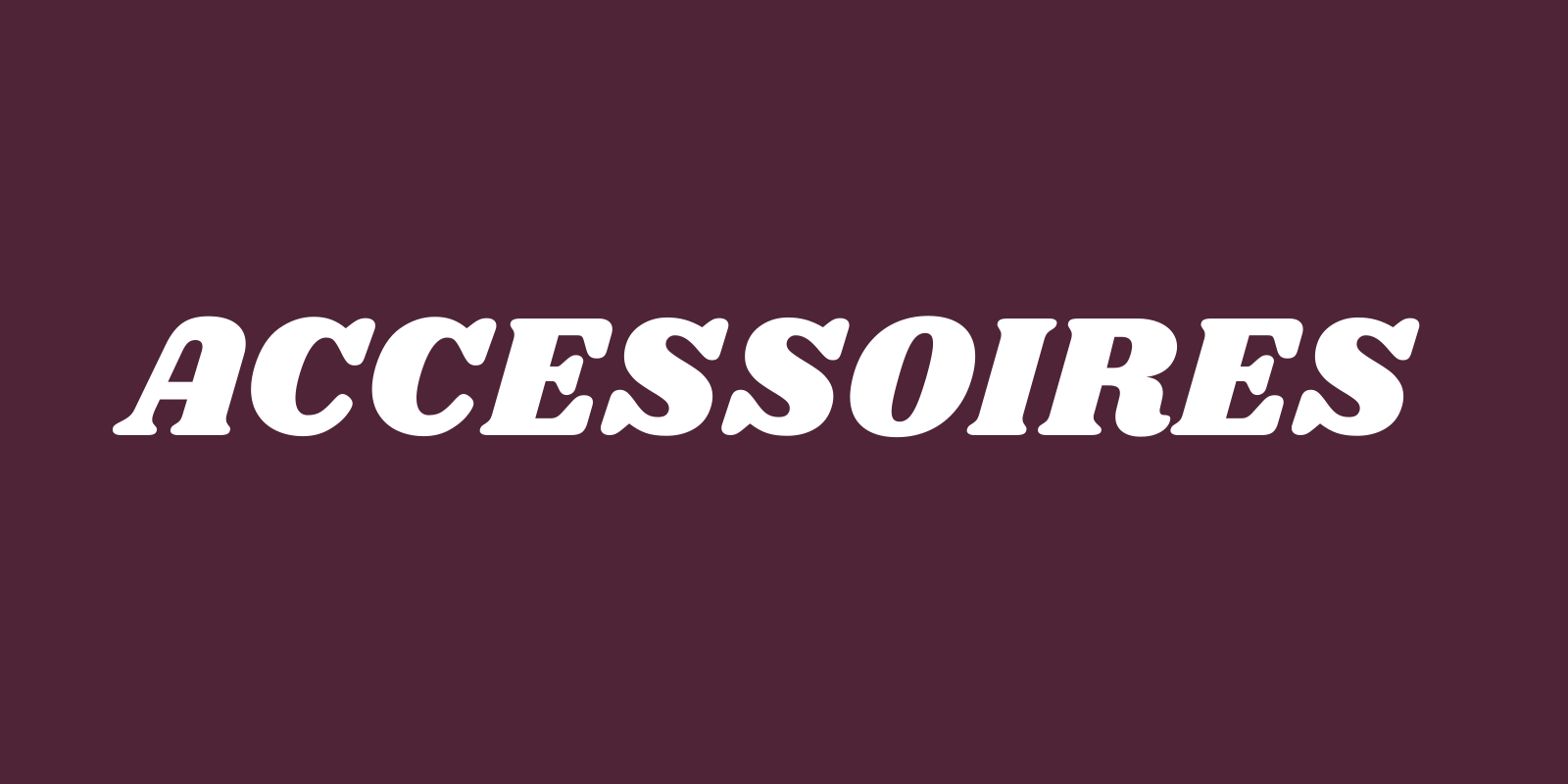 Nos accessoires – Meysha